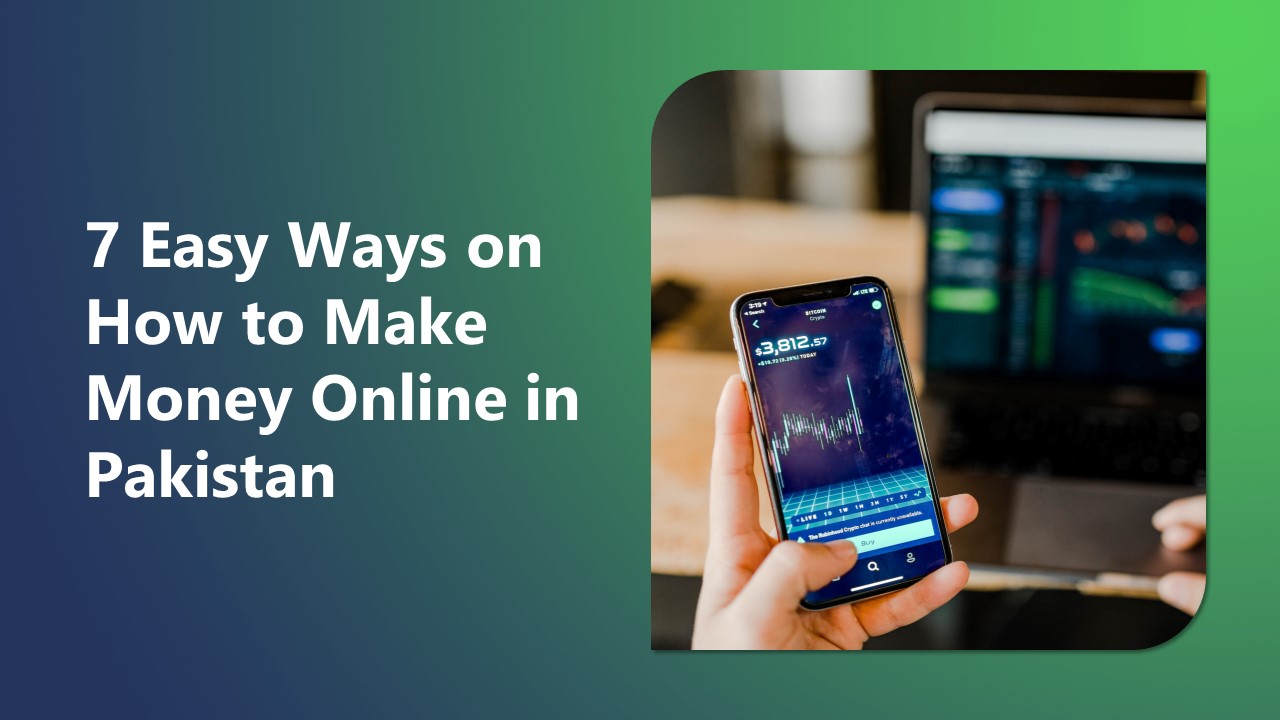 5 Easy to Earn $1200 Per Month in Pakistan - Seriously Internet